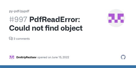 PdfReadError Could Not Find Object Issue 997 Py Pdf Pypdf GitHub