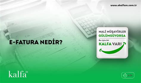 E Fatura Nedir Nasıl Kullanılır Kalfa