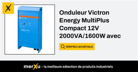 Victron Energy Onduleur MultiPlus Compact 12V 2000VA 1600W Avec