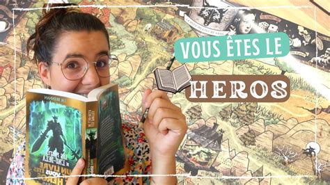 Les livres dont vous êtes le héros explications et recommandations