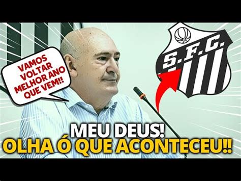 Meu Deus Olha Que Aconteceu O Santos Fc Ltimas Not Cias Do