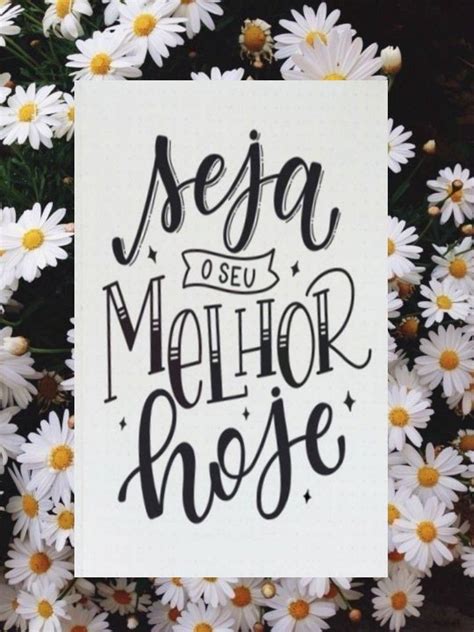Seja O Seu Melhor Hoje Frases Coloridas Molduras Artesanais Frases