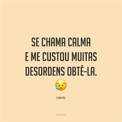 Frases De Calma Para Os Dias Que Pedem Mais Paci Ncia