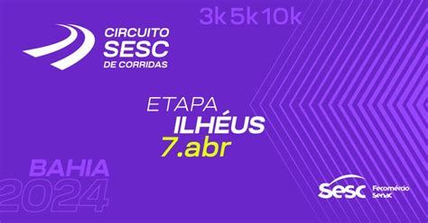 Circuito Sesc de Corridas Etapa Ilhéus Calendário de Corrida