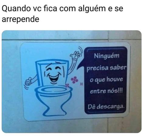 Quando Vc Fica Algu M E Se Arrepende Ningu M Precisa Saber O Que