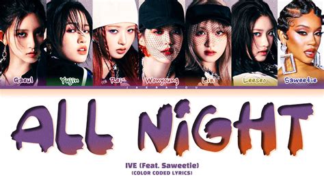 IVE 아이브 All Night Feat Saweetie Lyrics Color Coded Lyrics YouTube