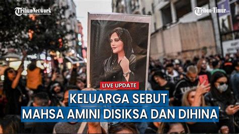 Keluarga Mahsa Amini Sebut Sebelum Meninggal Mahsa Amini Disiksa Dan