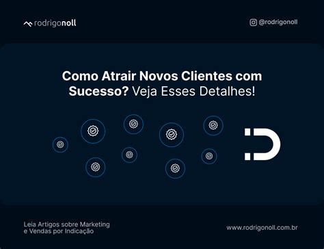 Como Atrair Novos Clientes Sucesso Veja Esses Detalhes