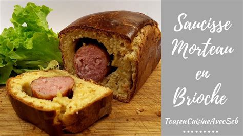 Saucisse De Morteau En Brioche Tousencuisineavecseb YouTube