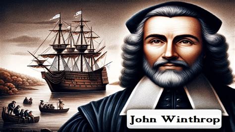 John Winthrop 1588 1649 Governor Of Massachusetts Bay Colony 1630