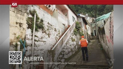 G1 Em 1 Minuto Santos Defesa Civil Estadual Emite Alerta Para Risco