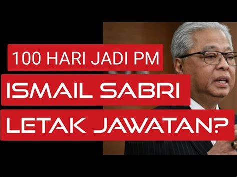 ISMAIL SABRI LAYAK LETAK JAWATAN SERTA MERTA YouTube