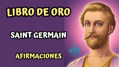 LIBRO DE ORO DE SAINT GERMAIN AFIRMACIONES PODEROSAS YouTube