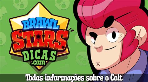 Colt Wiki Informações Skins e Ataques Brawl Stars Dicas