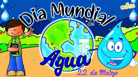 Día Mundial del AguaDia del Agua 22 de Marzo YouTube