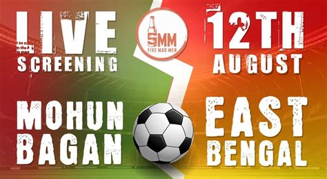 The Ultimate Football Derby Five Mad Men East Bengal Vs Mohun Bagan