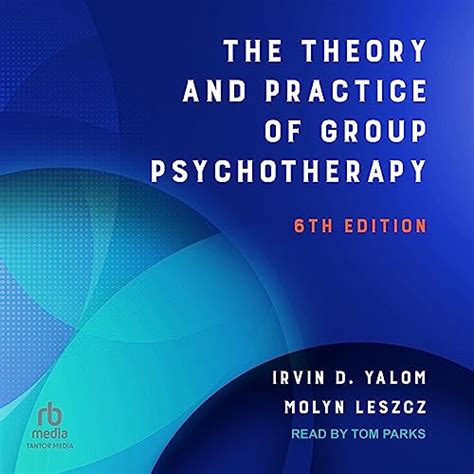 The Theory And Practice Of Group Psychotherapy Sixth Edition