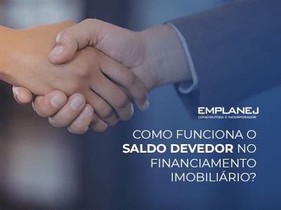 Como funciona o saldo devedor no financiamento imobiliário Emplanej