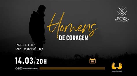 Culto de Homens Pr Jordélio Homens de Coragem 14 03 22 20h