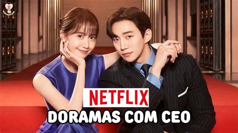DORAMAS DE ROMANCE CEO NA NETFLIX YouTube