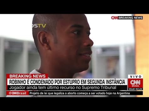 Robinho Condenado Por Estupro Coletivo Em Segunda Inst Ncia Na It Lia