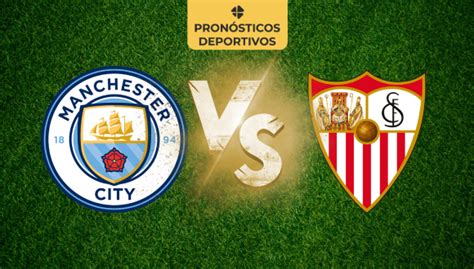 Pronóstico deportivo de fútbol Manchester City vs Sevilla Supercop