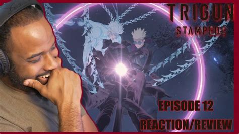 THIS ENDING IS CRAZY Trigun Stampede Episode 12 Reaction Review