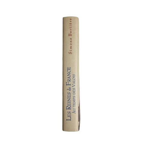 Livre Les Reines de France au temps des Valois Le beau XVI siècle