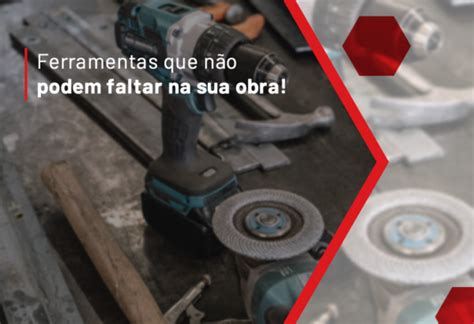 Ferramentas Para Constru O Civil Quais S O As Indispens Veis