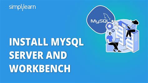 install mysql server and workbench mysql workbench installation on windows 10 simplilearn