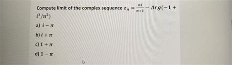 solved ni arg 1 n 1 compute limit of the complex sequence