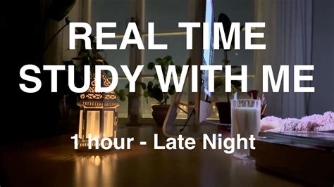 REAL TIME STUDY WITH ME No Music 1h Productive Late Night