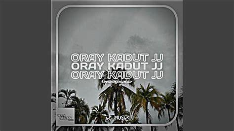 ORAY KADUT JJ YouTube