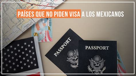 Estos países no piden visa a los mexicanos Kiosco Info