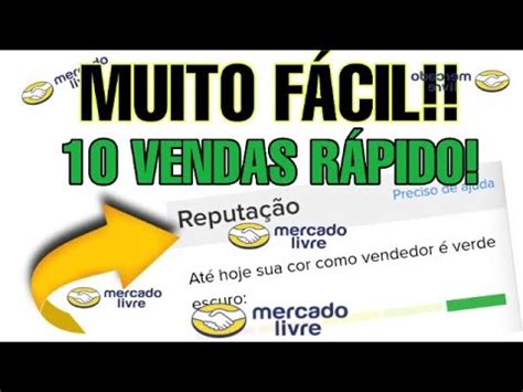 Como Fazer As Dez Primeiras Vendas No Mercado Livre Rapidamente Muito