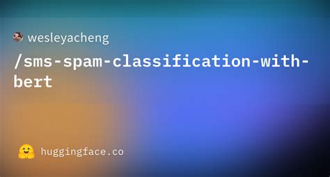 Wesleyacheng Sms Spam Classification With Bert Hugging Face