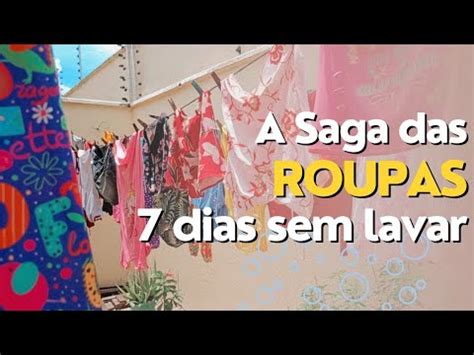 7 DIAS SEM LAVAR ROUPAS MUITA ROUPA SUJA 3 DIAS PRALAVAR TUDO MUITA