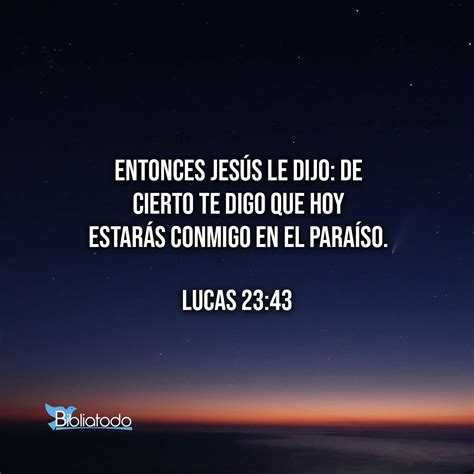 Lucas Rv Entonces Jes S Le Dijo De Cierto Te Digo Que Hoy