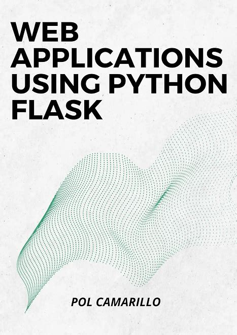 web applications using python flask build python web applications using flask framework with