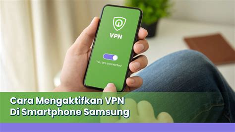 Cara Mengaktifkan Vpn Di Hp Samsung Homecare24