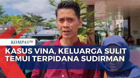 Kasus Vina Keluarga Terpidana Ngaku Sudah 1 Bulan Tak Bisa Jenguk