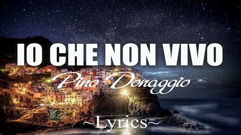 Io Che Non Vivo Senza Te Pino Donaggio Lyrics Youtube