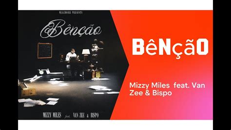 Mizzy Miles Ben O Feat Van Zee Bispo Youtube