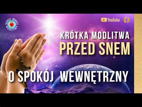 KRÓTKA MODLITWA PRZED SNEM O SPOKÓJ WEWNĘTRZNY MODLITWA WIECZORNA