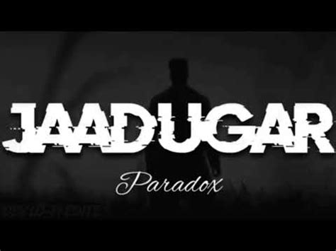 Jaadugar Slowed Reverbed Paradox Youtube