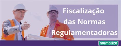 Fiscalização das Normas Regulamentadoras NR 12 Veja Aqui