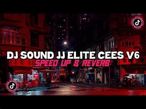 Dj Sound JJ Elite Cees V6 Cocok Buat Di Kamar Kane Full Bass Speed Up
