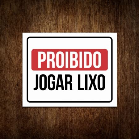 Placa Sinalização Proibido jogar lixo neste localSinalizo Placas de