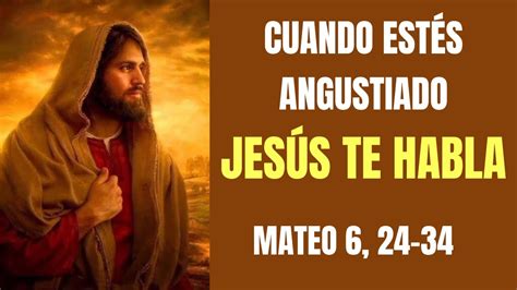Estas Angustiado Y Preocupado Por El Ma Ana Jes S Habla Mateo