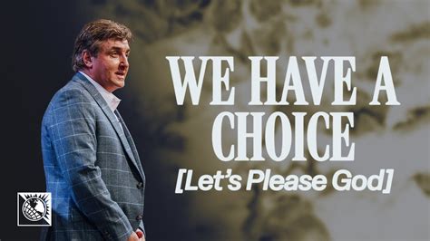 Lets Please God We Have A Choice Pastor Allen Jackson Youtube